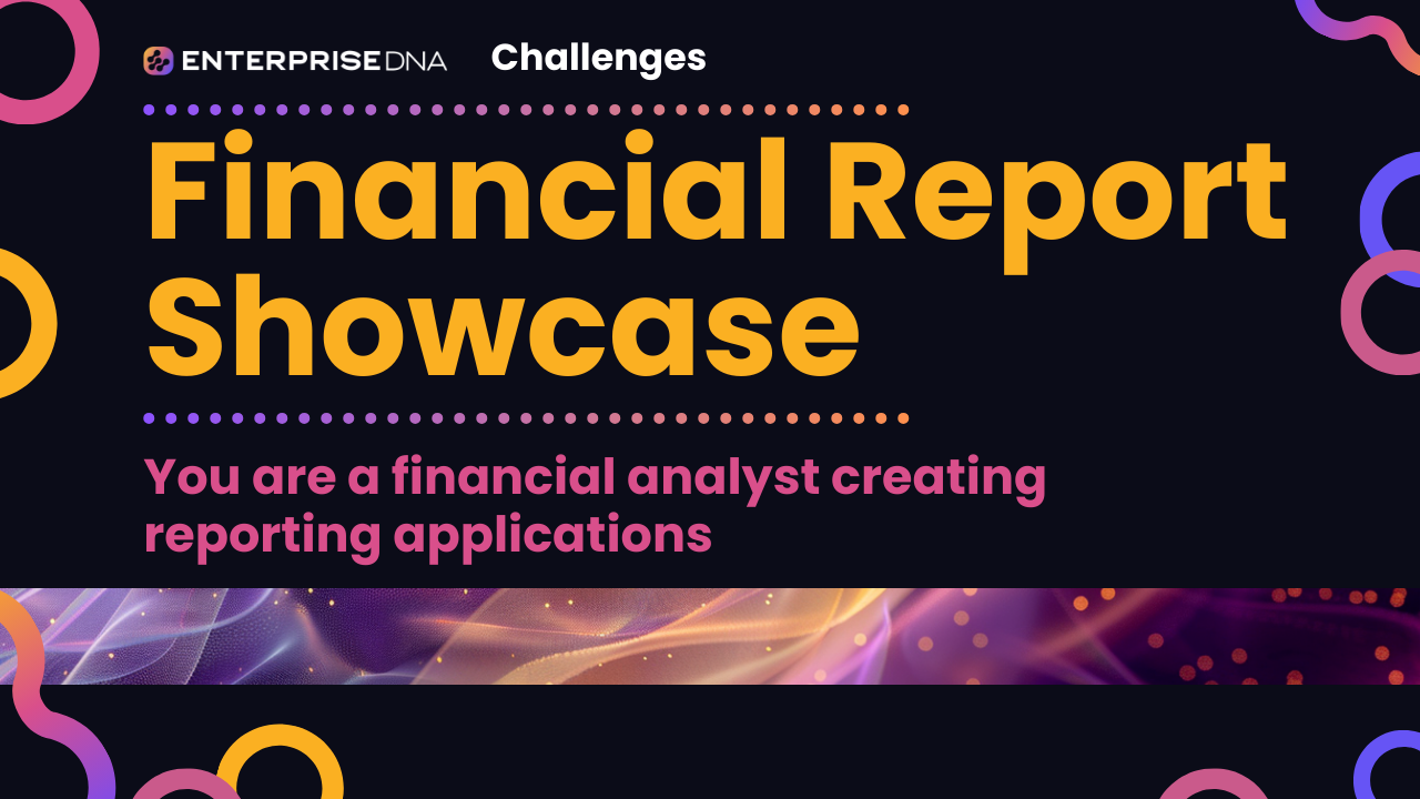 Financial Report Showcase - Enterprise DNA Forum